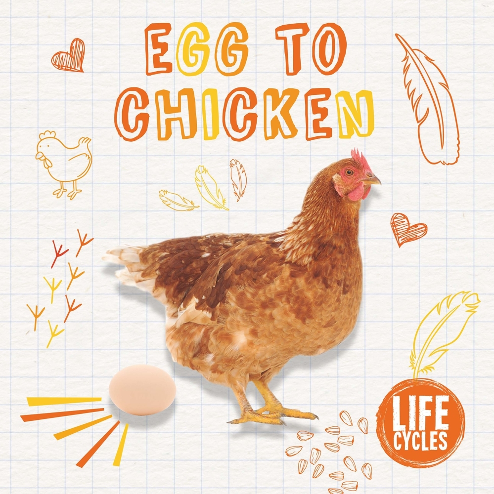 Egg to Chicken (Life Cycles) by Grace Jones | Goodreads