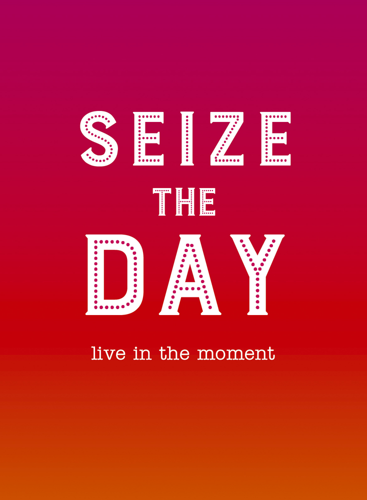 Seize the Day: Live in the Moment by Sophie Golding | Goodreads