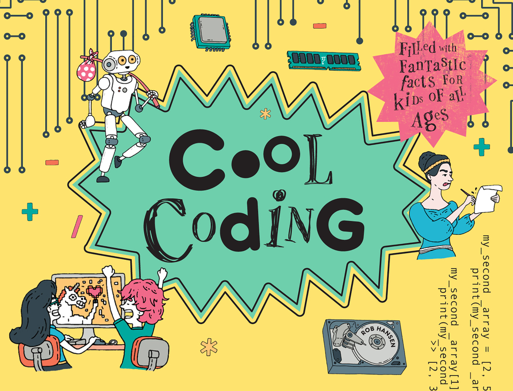 Cool Coding: Filled with Fantastic Facts for Kids of All Ages by Rob ...