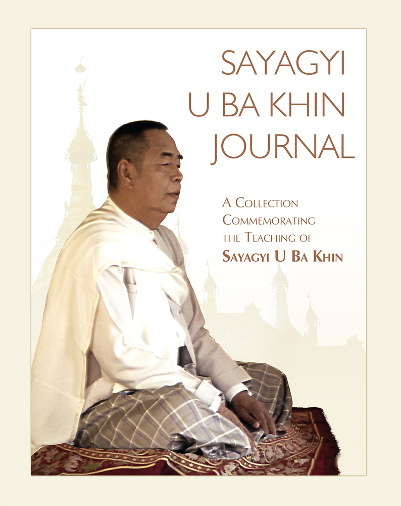 Sayagyi U Ba Khin Journal: A Collection Commemorating the Teaching of ...