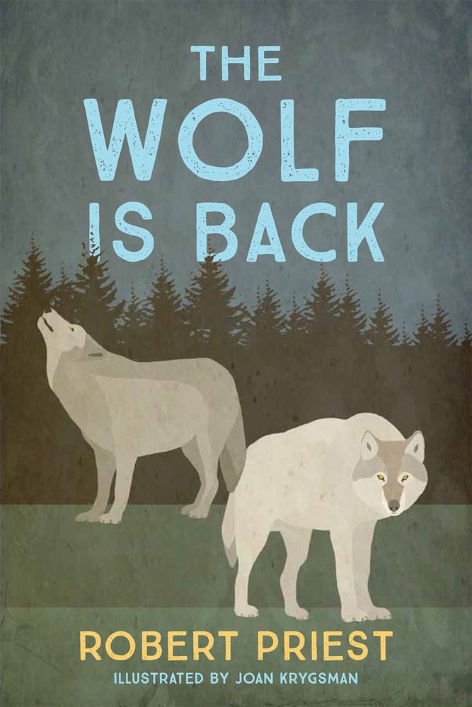 The Wolf is Back by Robert Priest | Goodreads