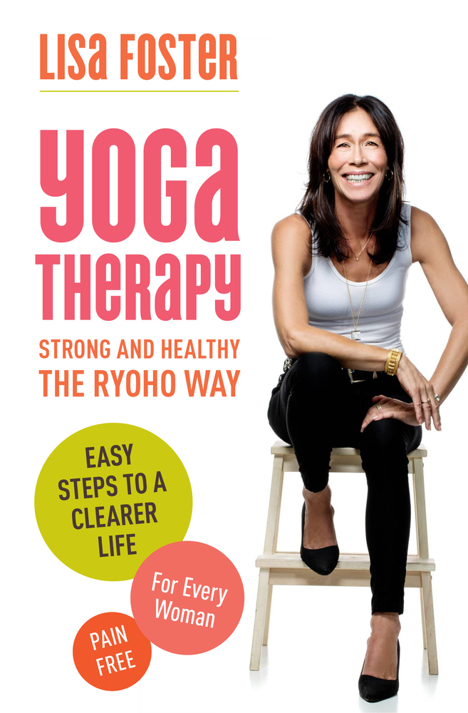 Yoga Therapy: Strong and Healthy: The Ryoho Way by Lisa Foster | Goodreads