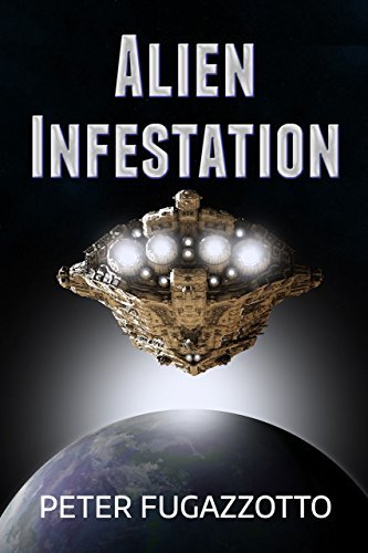 Alien Infestation by Peter Fugazzotto | Goodreads