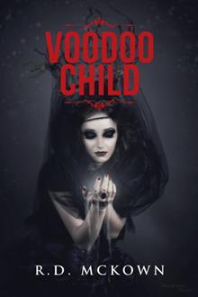 Voodoo Child by R.D. McKown | Goodreads