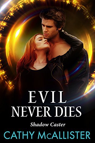 Evil Never Dies (Shadow Caster 3) by Cathy McAllister | Goodreads