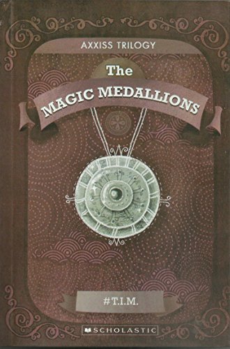 THE MAGIC MEDALLIONS (AXXISS TRILOGY Book 1) by Tim Murari | Goodreads