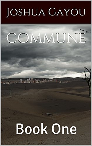 Commune: Book One (Commune, #1) by Joshua Gayou | Goodreads