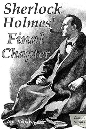 Sherlock Holmes' Final Chapter: Classic Scripts by Ian Shimwell | Goodreads