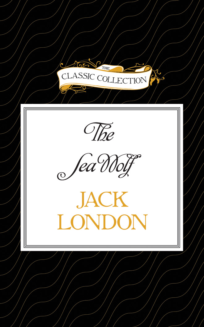 The Sea Wolf (Classic Collection) by Jack London | Goodreads