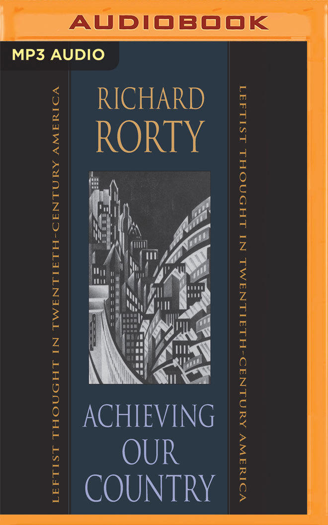 Achieving Our Country by Richard Rorty | Goodreads
