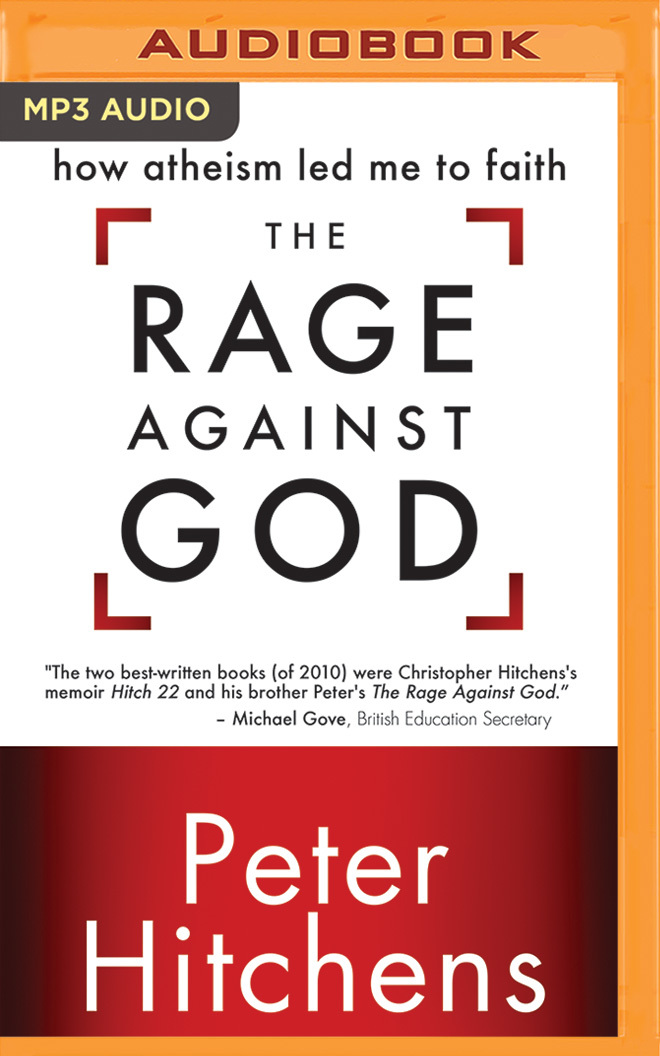 Rage Against God, The by Peter Hitchens | Goodreads