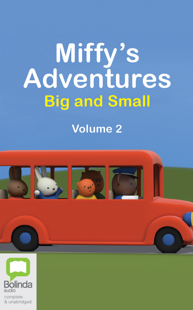 Miffy's Adventures Big and Small: Volume Two by Dick Bruna | Goodreads