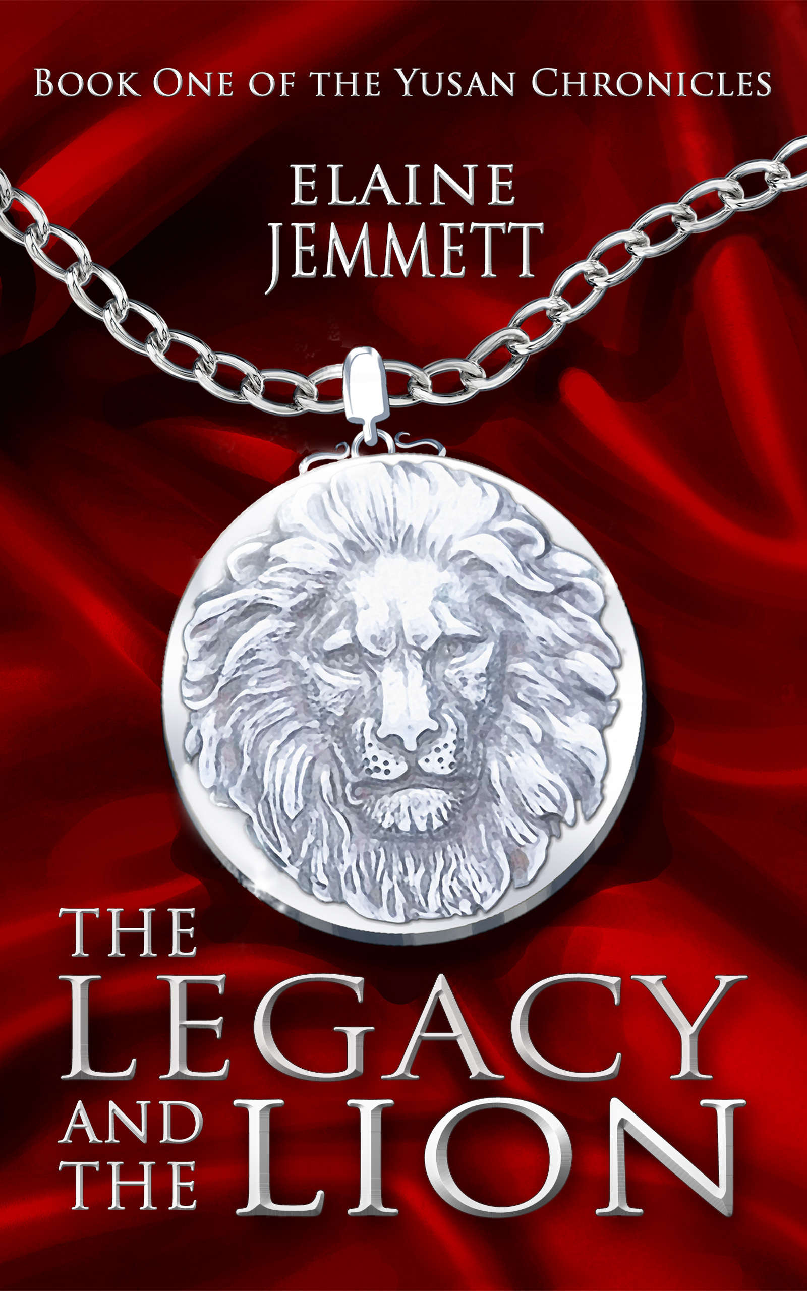 The Legacy and the Lion (The Yusan Chronicles, #1) by Elaine Jemmett ...