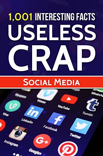 1,001 Interesting Facts & Useless Crap: Social Media by MouseWorks ...