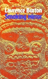 Smoking Mirror by Lawrence Burton | Goodreads
