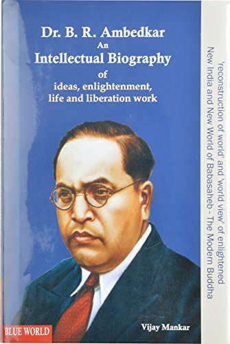 Dr B.R.Ambedkar an Intellectual Biography by Vijay Mankar | Goodreads