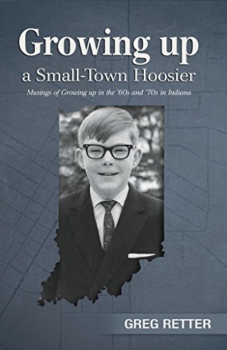 Growing up a Small-Town Hoosier: Musings of Growing up in the '60s and ...