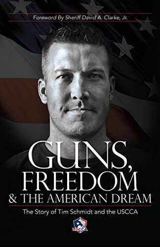 Guns, Freedom & The American Dream: The Story of Tim Schmidt & The ...