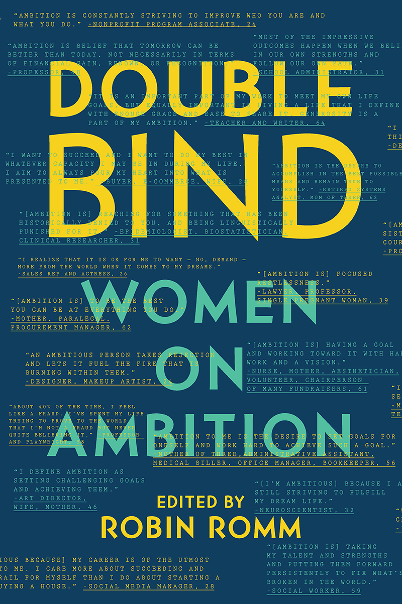 Double Bind: Women on Ambition by Robin Romm | Goodreads