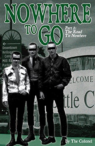 Nowhere to Go: Part 1: The Road to Nowhere by The Colonel | Goodreads
