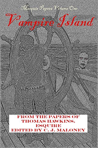 Vampire Island: Marquis Papers Volume One by C.J. Maloney | Goodreads