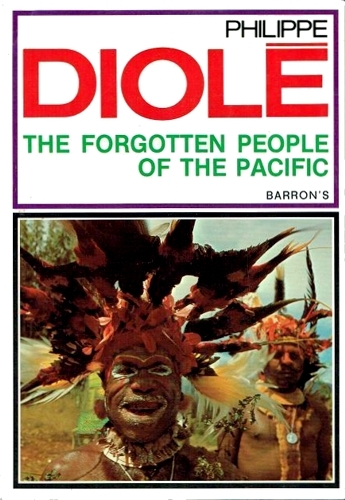 The forgotten people of the Pacific by Philippe Diolé | Goodreads