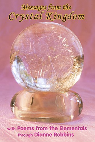 Messages from the Crystal Kingdom - 3rd Edition: with Poems from the ...