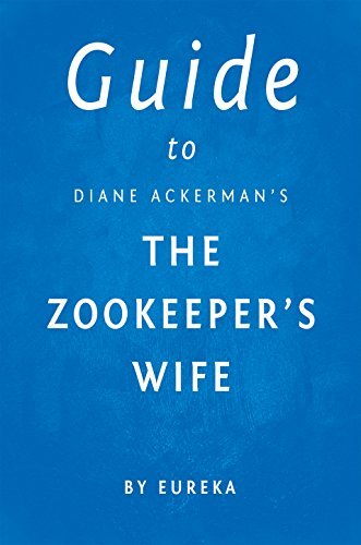 Guide to Diane Ackerman’s The Zookeeper’s Wife by Eureka | Goodreads