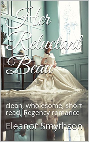 Her Reluctant Beau (Love In The Best Circles #1) by Eleanor Smythson ...