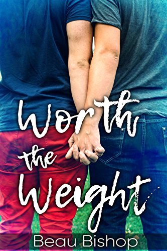 Worth the Weight by Beau Bishop | Goodreads
