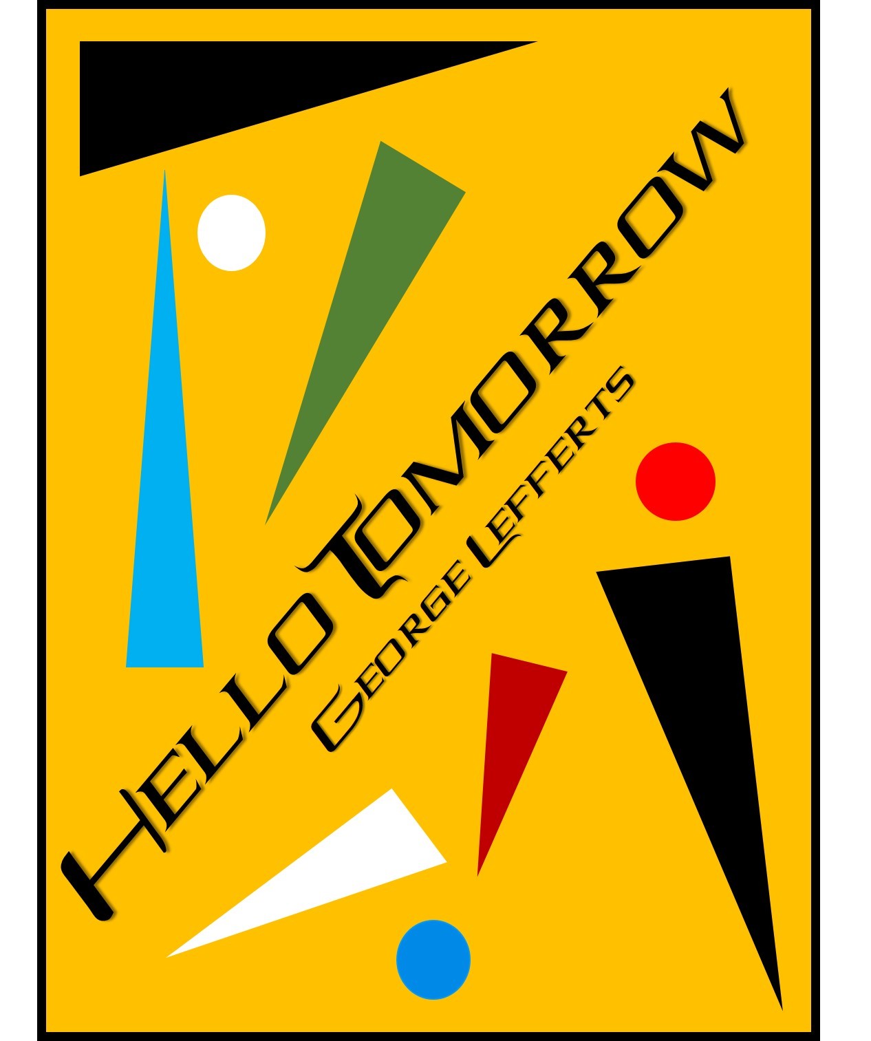 Hello Tomorrow by George Lefferts | Goodreads