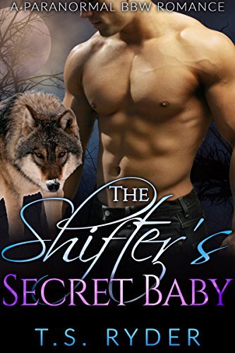 The Shifter’s Secret Baby (Shades of Shifters Book 3) by T.S. Ryder ...