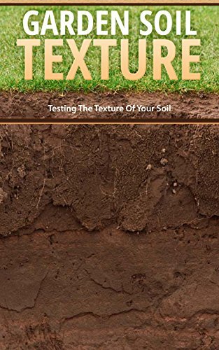 Garden Soil Texture: Testing The Texture Of Your Soil by Aliyah Clayton ...