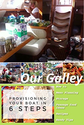 Our Galley: Provisioning your Boat in 6 Steps by Karen Oberg | Goodreads