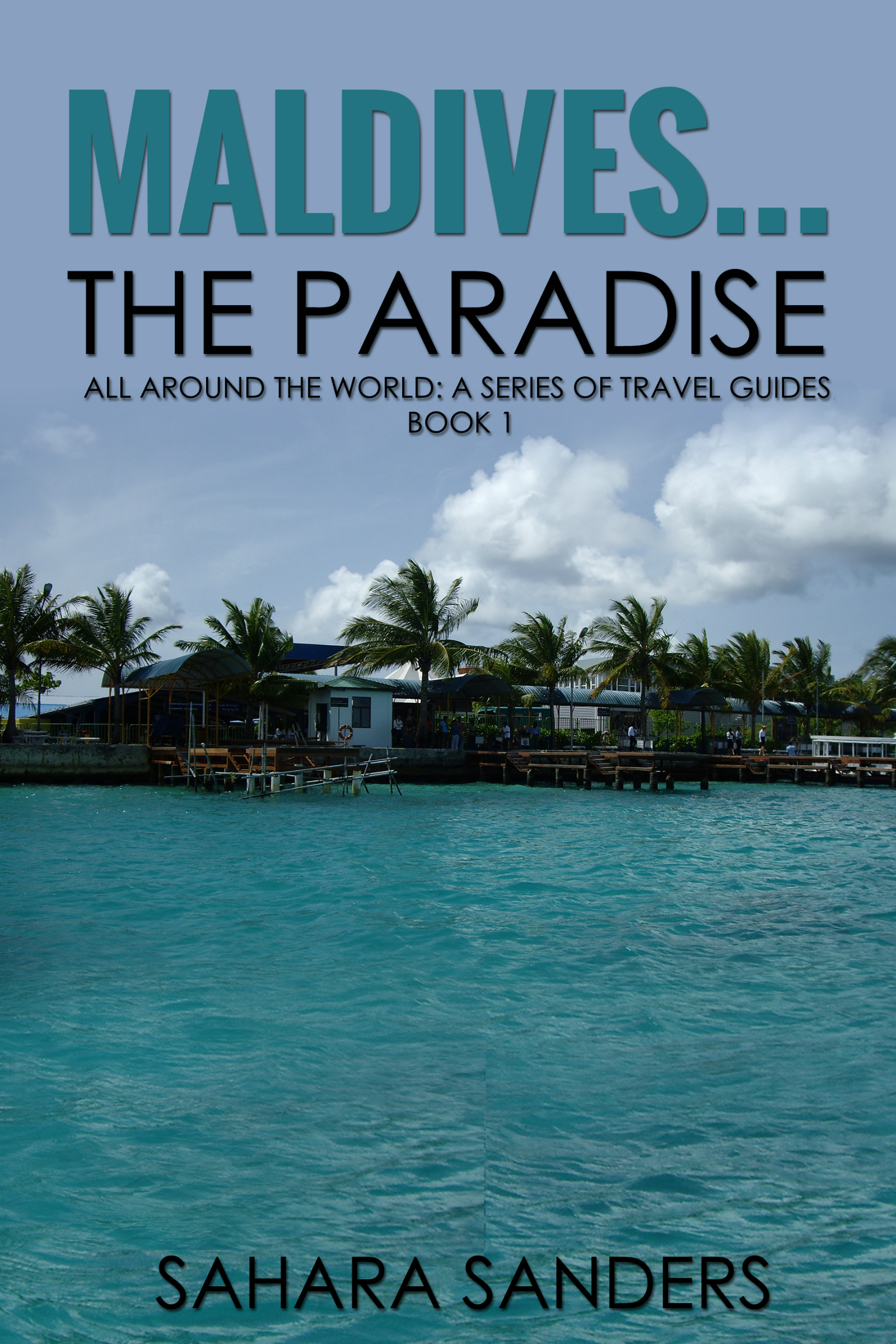 Maldives... The Paradise by Sahara Sanders | Goodreads