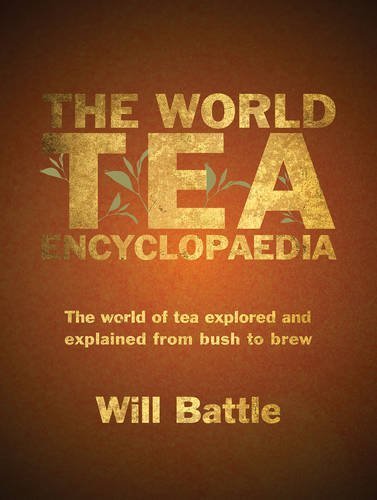 The World Tea Encyclopaedia by Will Battle | Goodreads