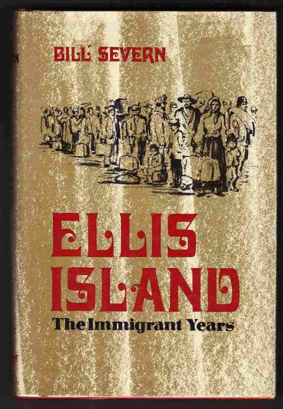 Ellis Island: The Immigrant Years by Bill Severn | Goodreads