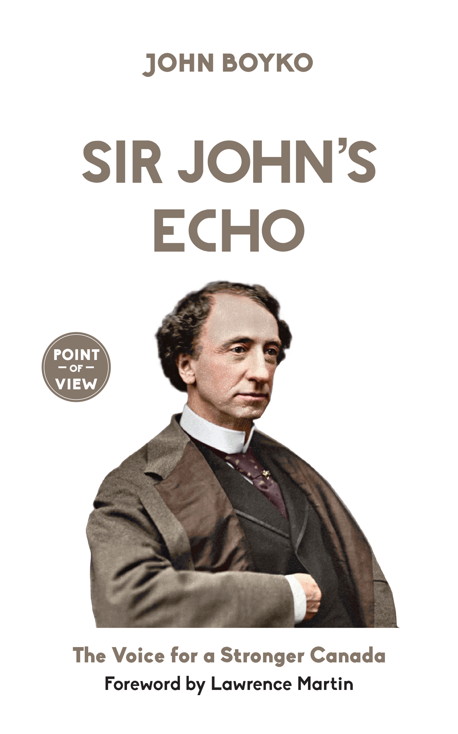 Sir John's Echo: The Voice for a Stronger Canada by John Boyko | Goodreads