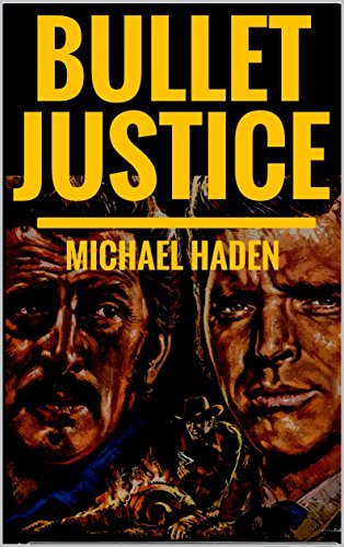 Bullet Justice by Michael Haden | Goodreads