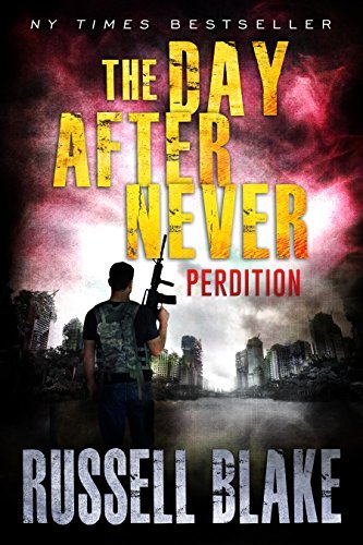 Perdition (The Day After Never #6) by Russell Blake | Goodreads