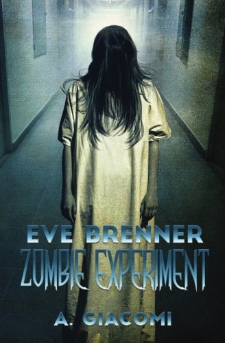 Zombie Experiment (The Zombie Girl Saga) (Volume 3) by A. Giacomi ...