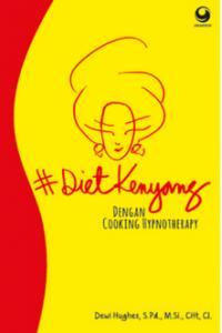 Diet Kenyang dengan Cooking Hypnotherapy by Dewi Hughes | Goodreads