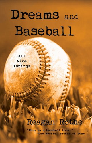 Dreams and Baseball (All Nine Innings) by Reagan Rothe | Goodreads