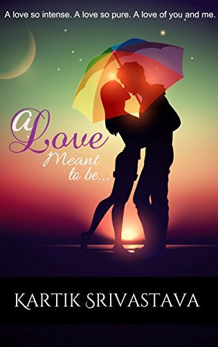 A Love Meant to Be: A love so intense. A love so pure. A love of you ...