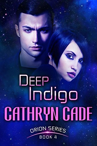 Deep Indigo (Orion #4) by Cathryn Cade | Goodreads