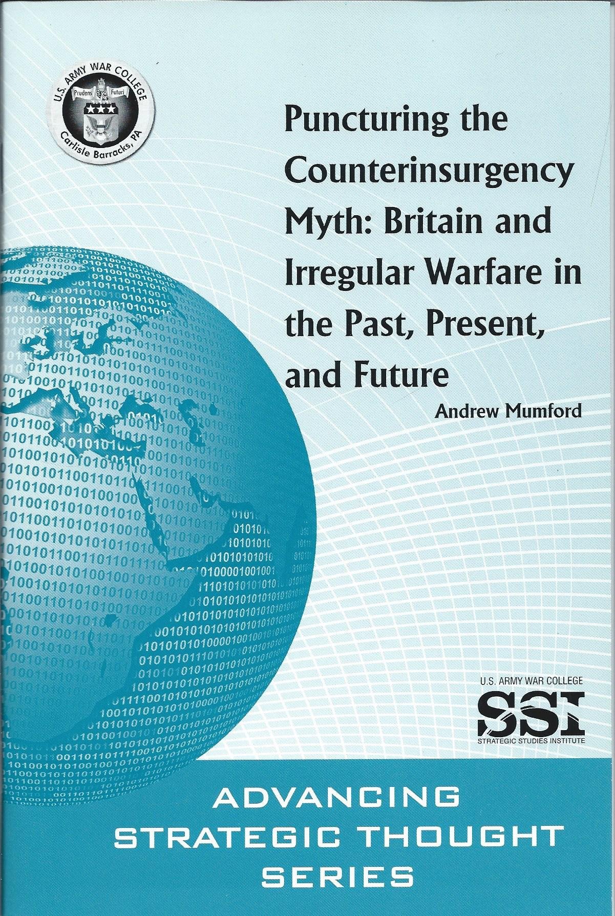 Puncturing the Counterinsurgency Myth: Britain and Irregular Warfare in ...