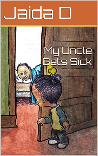 My Uncle Gets Sick (My Uncle book series) by Jaida D | Goodreads