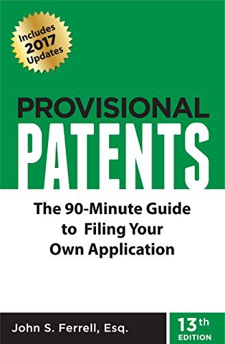 Provisional Patents: The 90-Minute Guide to Filing Your Own Application ...