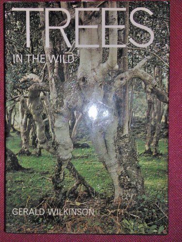 Trees in the wild and other trees and shrubs by Gerald Wilkinson ...
