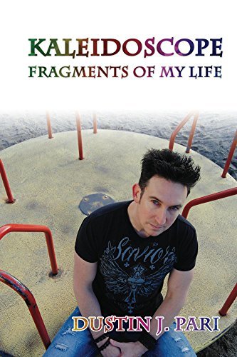 Kaleidoscope: Fragments Of My Life by Dustin Pari | Goodreads